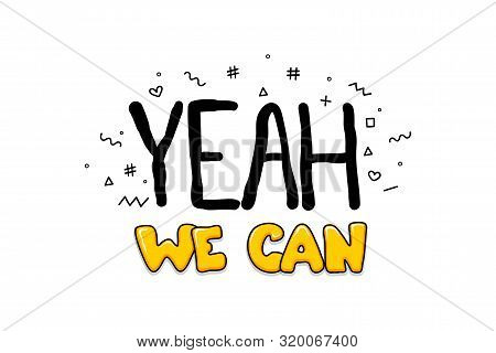 Yeah We Can Do Vector & Photo (Free Trial) | Bigstock