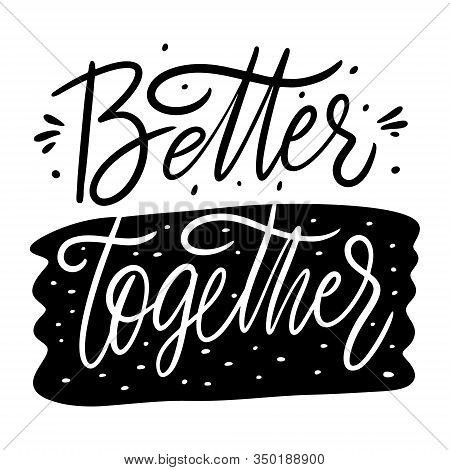 Better Together. Hand Vector & Photo (Free Trial) | Bigstock