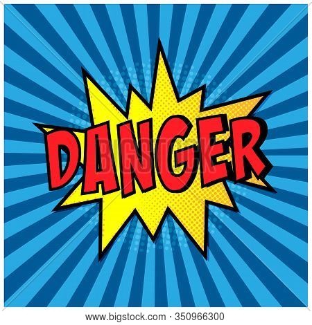 Danger Comic Speech Vector & Photo (Free Trial) | Bigstock