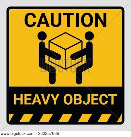 Caution Heavy Object Vector & Photo (Free Trial) | Bigstock
