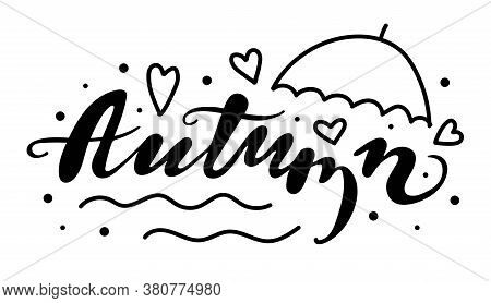 Hand Drawing Autumn Lettering With Elements. Umbrella, Hearts ...