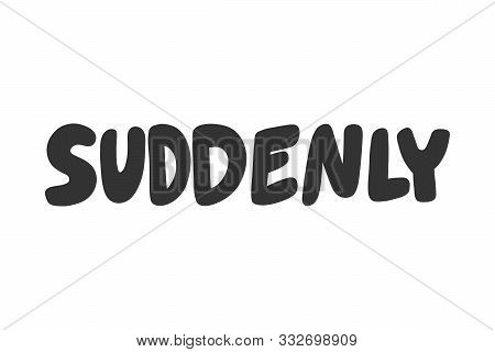 Suddenly. Sticker Vector & Photo (Free Trial) | Bigstock