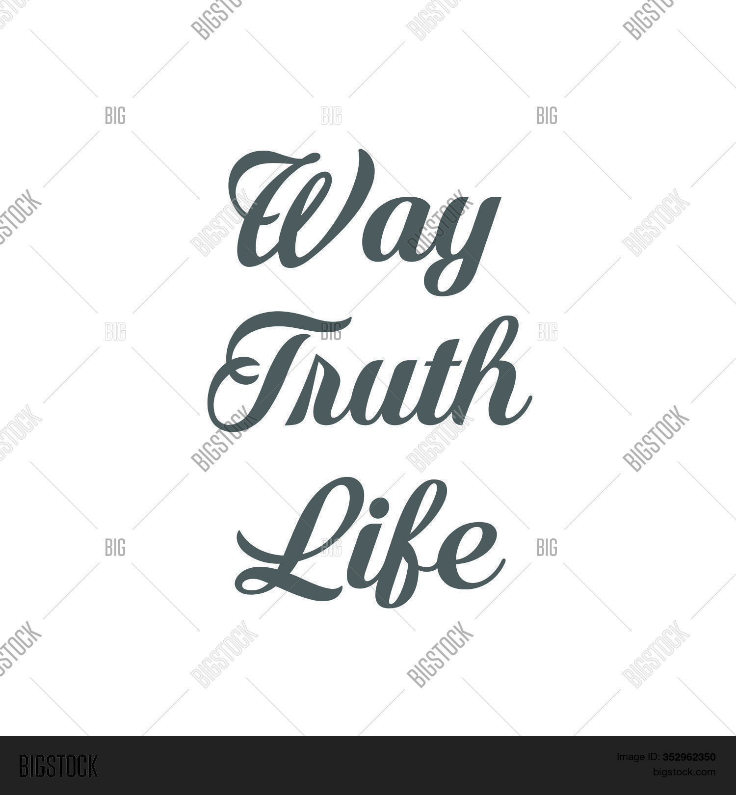 Way, Truth, Life, Vector & Photo (Free Trial) | Bigstock