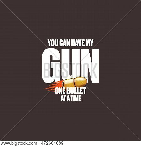 You Can Have My Gun Vector & Photo (Free Trial) | Bigstock