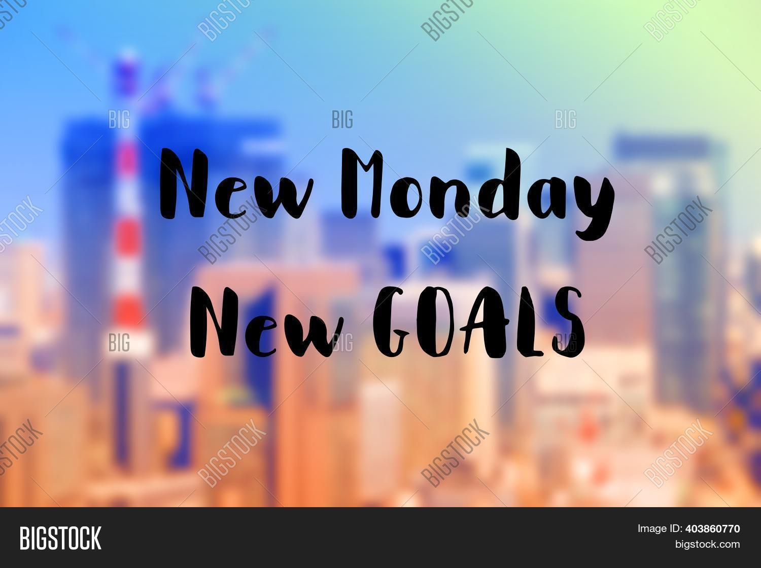 New Monday, New Goals Image & Photo (Free Trial) | Bigstock