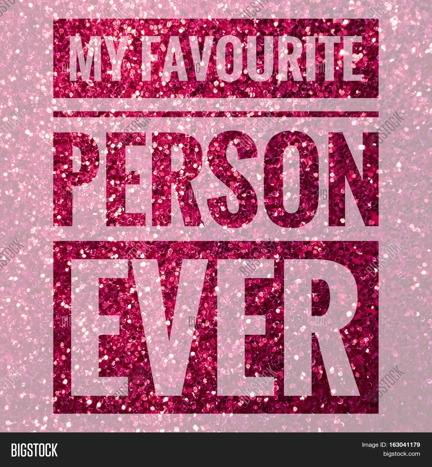 My Favourite Person Image & Photo (Free Trial) | Bigstock