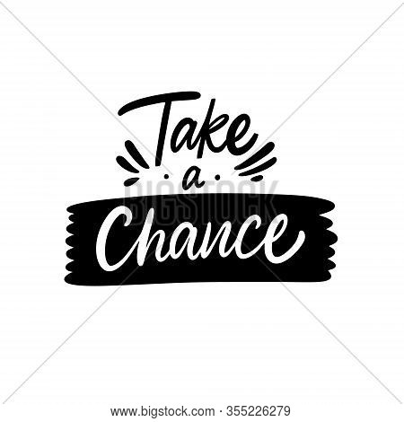 Take Chance Lettering Vector & Photo (Free Trial) | Bigstock