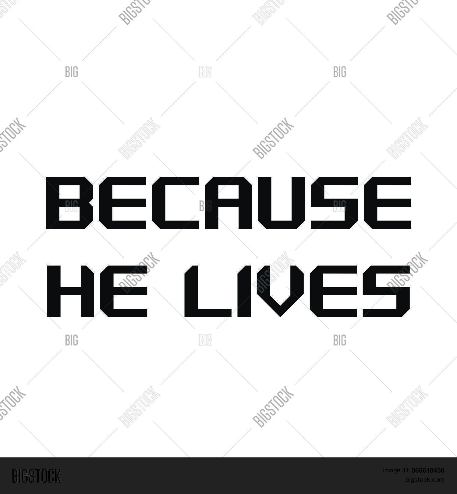 Because He Lives, Vector & Photo (Free Trial) | Bigstock