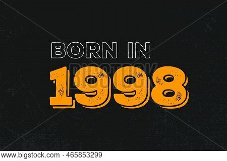 Born 1998 Birthday Vector & Photo (Free Trial) | Bigstock