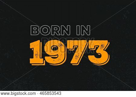 Born 1973 Birthday Vector & Photo (Free Trial) | Bigstock