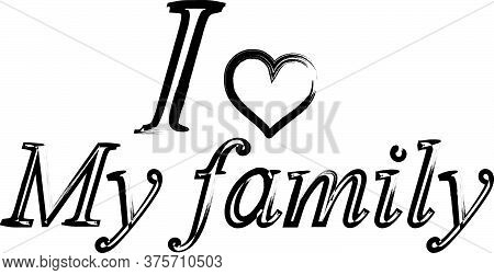 Love My Family Text Vector & Photo (Free Trial) | Bigstock
