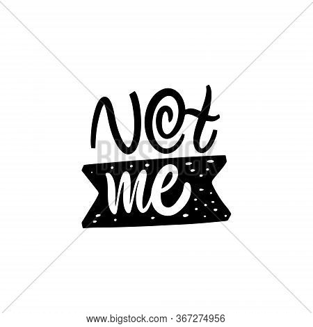 Not Me. Hand Written Vector & Photo (Free Trial) | Bigstock