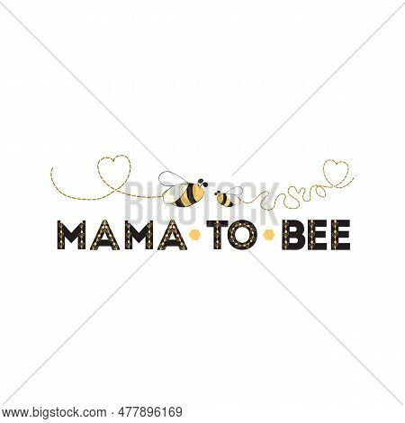 Mama Bee Phrase Bee Vector & Photo (Free Trial) | Bigstock