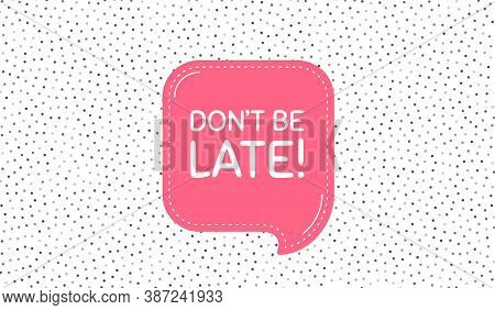 Dont Be Late. Pink Vector & Photo (Free Trial) | Bigstock