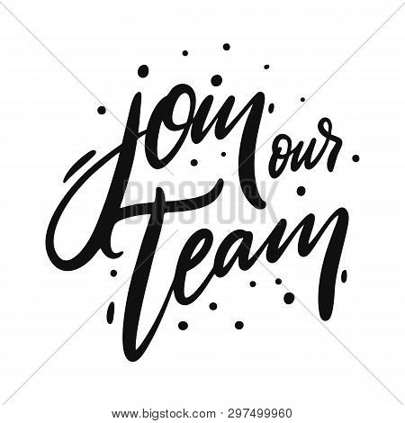 Join Our Team Quote. Vector & Photo (Free Trial) | Bigstock
