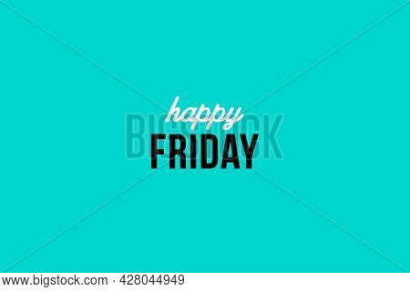 Happy Friday. Day Week Image & Photo (Free Trial) | Bigstock