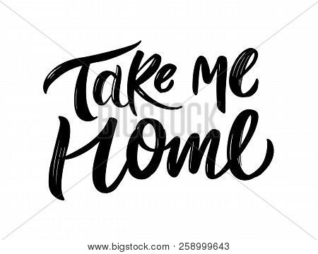 Take Me Home Vector & Photo (Free Trial) | Bigstock