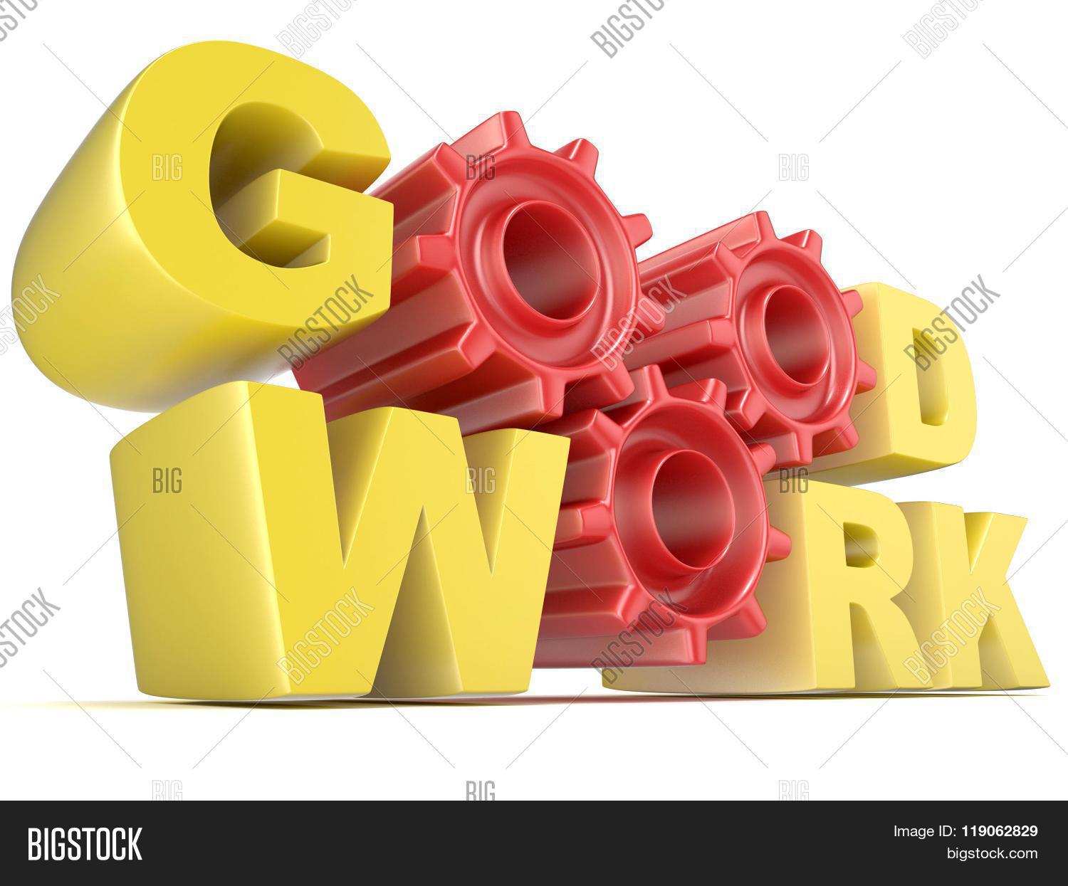 Words GOOD WORK 3D Image & Photo (Free Trial) | Bigstock