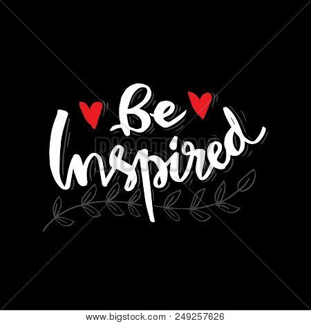 Be Inspired Lettering Vector & Photo (Free Trial) | Bigstock