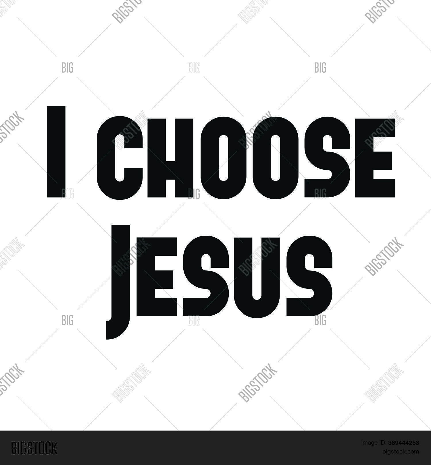 Choose Jesus, Vector & Photo (Free Trial) | Bigstock